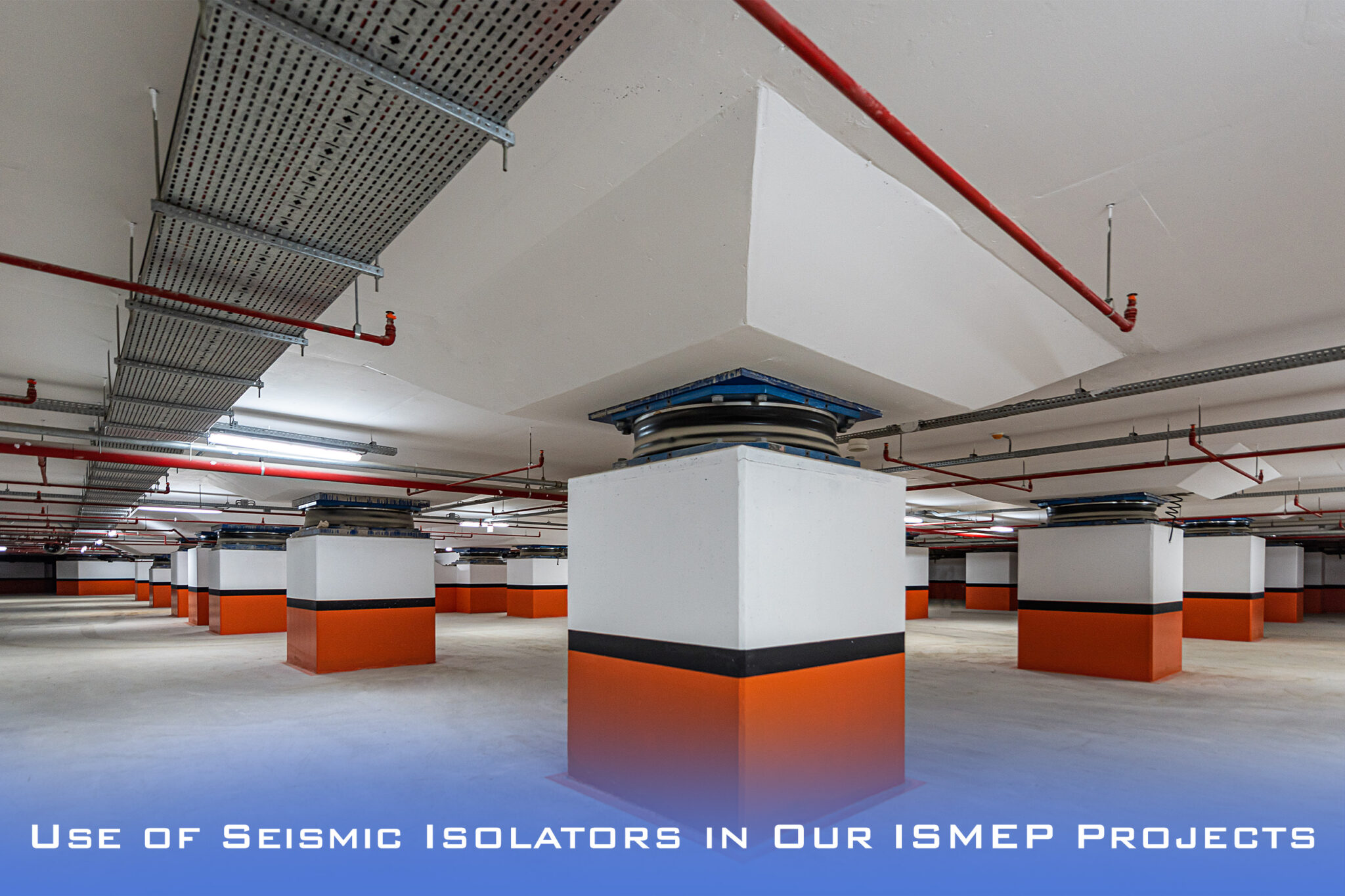 USE OF SEISMIC ISOLATORS IN OUR ISMEP PROJECTS - Istanbul Project ...